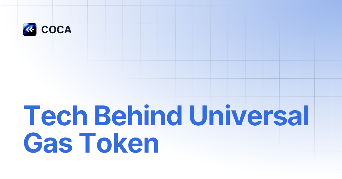 Tech Behind Universal Gas Token | COCA